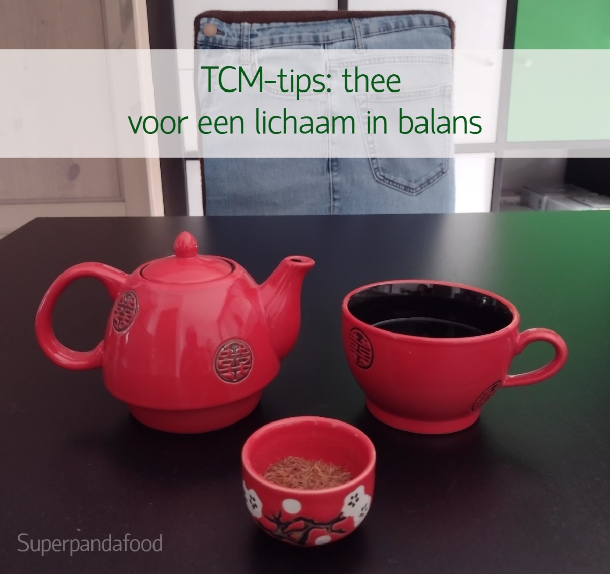 TCM-tips: thee voor een lichaam in balans – Superpandafood